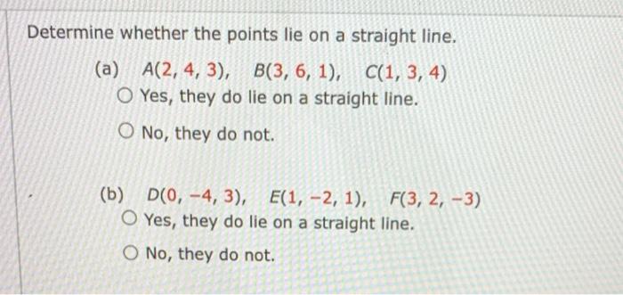 Solved Determine whether the points lie on a straight line. | Chegg.com