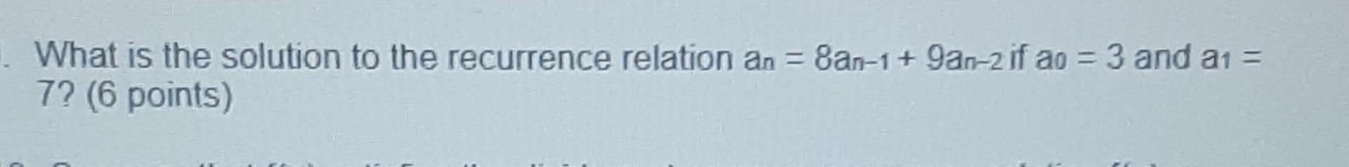 Solved What is the solution to the recurrence relation | Chegg.com
