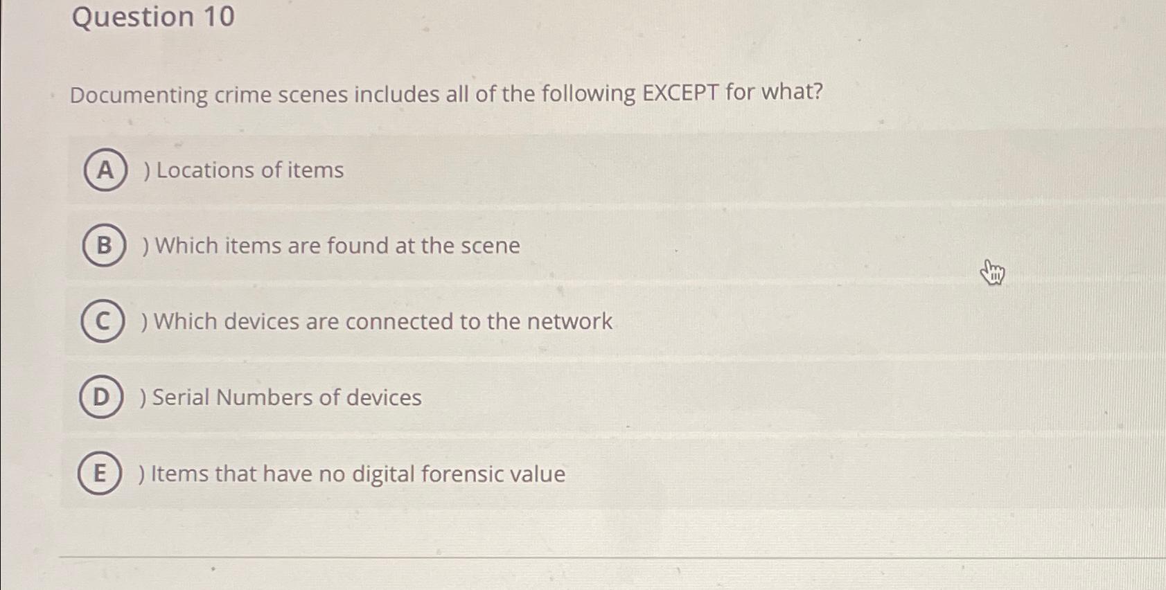 Solved Question 10Documenting crime scenes includes all of | Chegg.com
