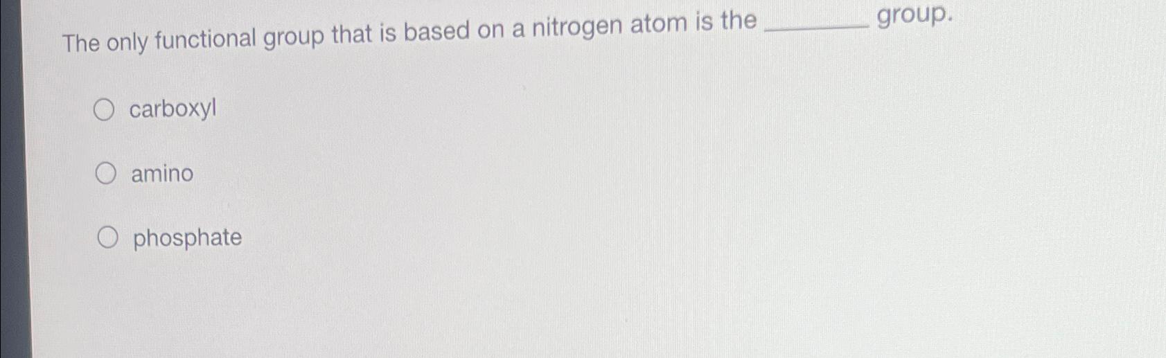 Solved The only functional group that is based on a nitrogen | Chegg.com