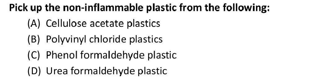Solved Pick up the non-inflammable plastic from the | Chegg.com