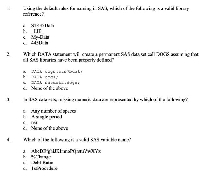 Solved 1 Using The Default Rules For Naming In Sas Which