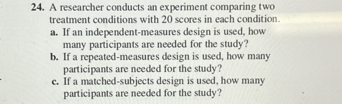 Solved A researcher conducts an experiment comparing two | Chegg.com