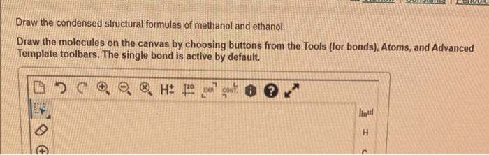 Solved Draw the condensed structural formulas of methanol | Chegg.com
