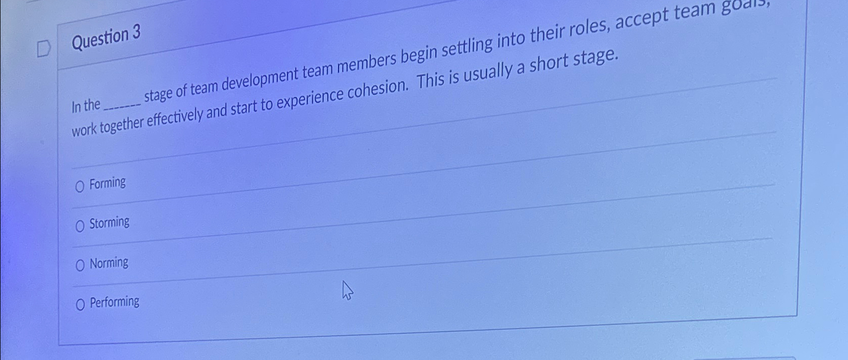 Solved Question 3In the q, ﻿stage of team development team | Chegg.com