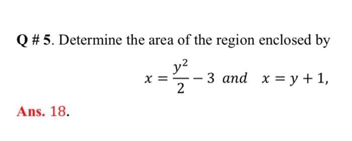 Solved Q \# 5. Determine the area of the region enclosed by | Chegg.com