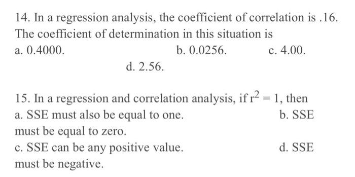 Solved 14. In a regression analysis, the coefficient of | Chegg.com