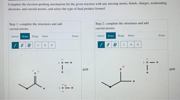 Solved Complete the electron-pushing mechanism for the given | Chegg.com