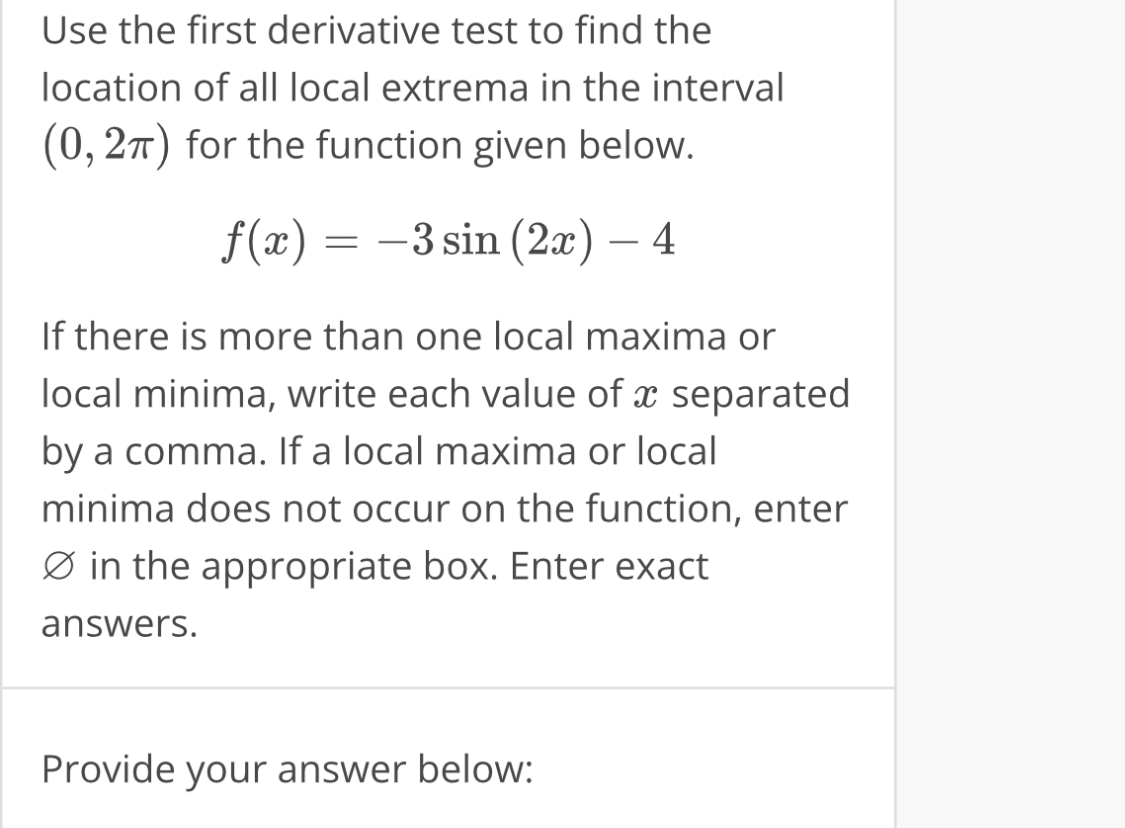 Solved Use the first derivative test to find the location of | Chegg.com