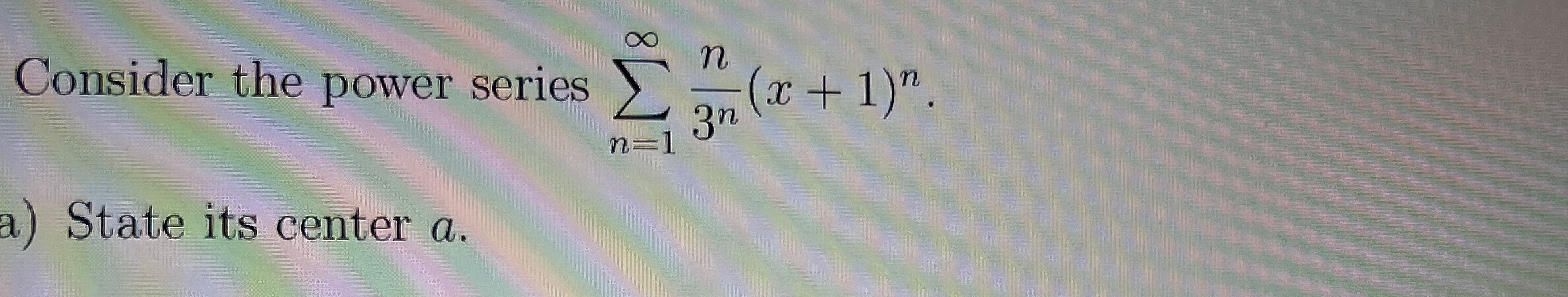 Solved Consider the power series ∑n=1∞n3n(x+1)n.State its | Chegg.com