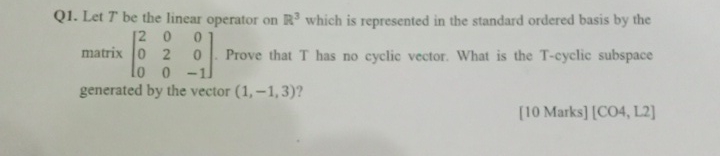 Solved by an EXPERT Q1. ﻿Let T ﻿be the linear operator on R3 ﻿which is | Chegg.com