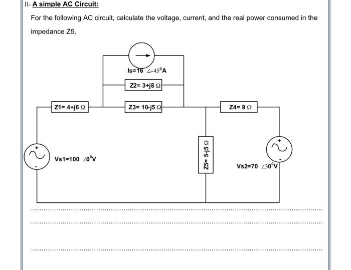 Solved II- A simple AC Circuit: For the following AC | Chegg.com