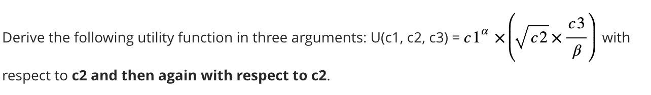 Solved Derive the following utility function in three | Chegg.com