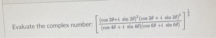 Solved Evaluate the complex number: | Chegg.com