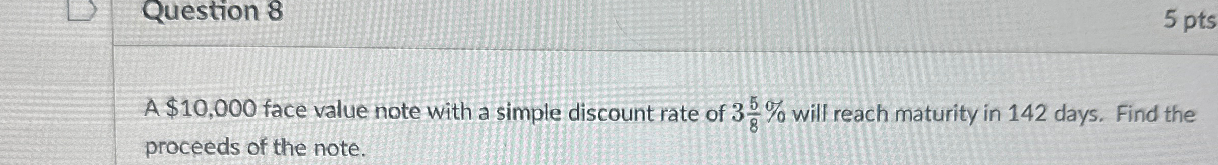 Solved Question 8A $10,000 ﻿face value note with a simple | Chegg.com