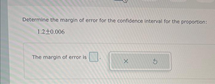 Solved Determine the margin of error for the confidence | Chegg.com
