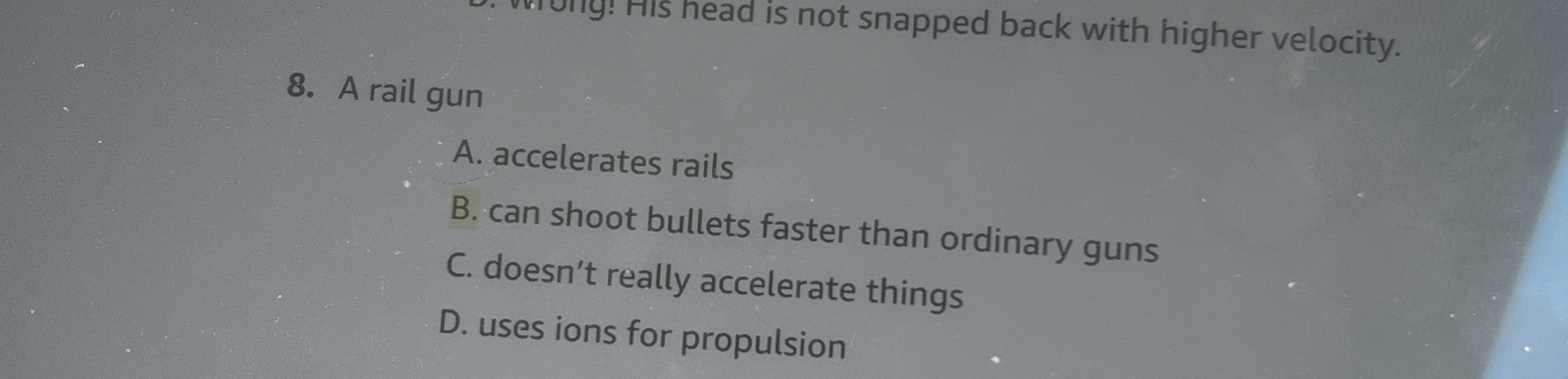 Solved A rail gunA. ﻿accelerates railsB. ﻿can shoot bullets | Chegg.com