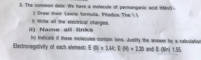 Solved 3. The common data: We have a molecule of permanganic | Chegg.com