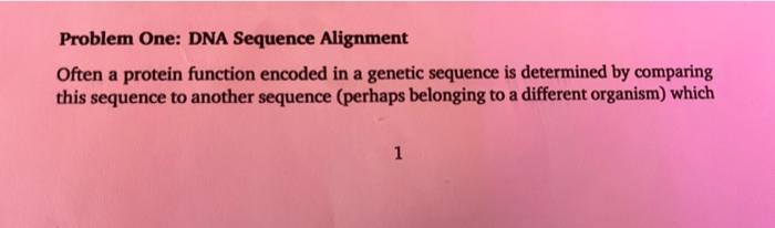 Solved Dna sequence alignmentProblem is to find DNA sequence | Chegg.com Solved Dna sequence alignmentProblem is to find DNA sequence | Chegg.com