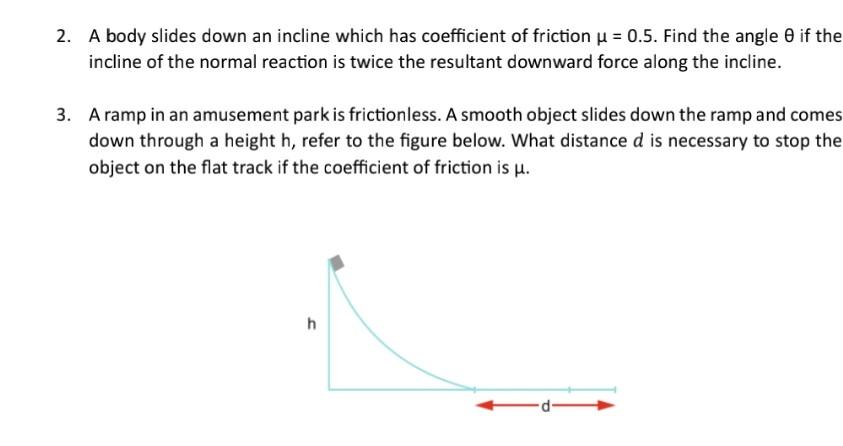 Solved 2. A body slides down an incline which has | Chegg.com