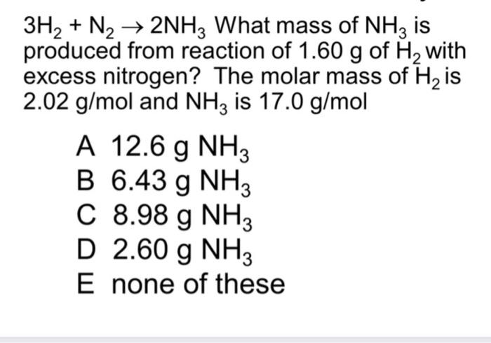 Solved 3H2+N2→2NH3 What mass of NH3 is produced from | Chegg.com