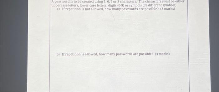 Solved A password is to be created using 5, 6, 7 or 8 | Chegg.com