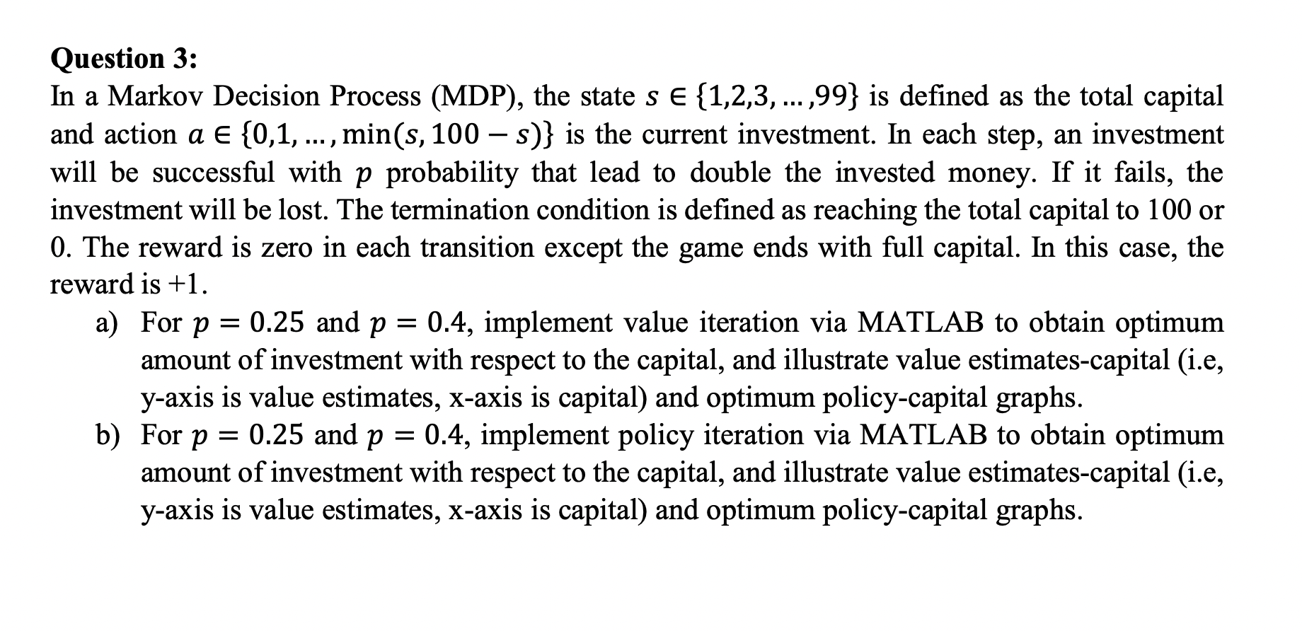 Solved Question 3:In a Markov Decision Process (MDP), ﻿the | Chegg.com