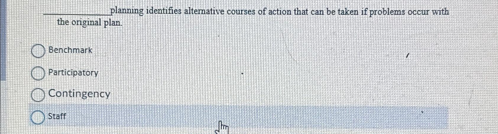 Solved planning identifies altemative courses of action that | Chegg.com