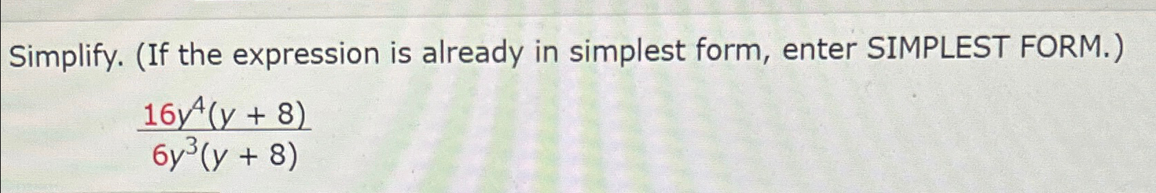 Solved Simplify. (If the expression is already in simplest | Chegg.com