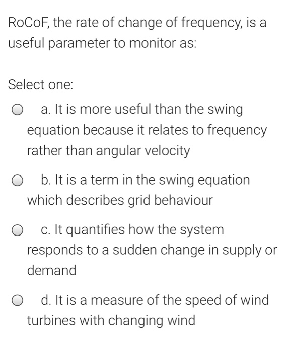 Solved RoCoF, the rate of change of frequency, is a useful | Chegg.com