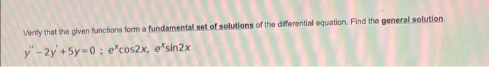 Solved Verify that the given functions form a fundamental | Chegg.com