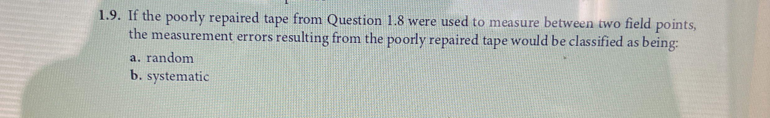Solved 1.9. ﻿If the poorly repaired tape from Question 1.8 | Chegg.com