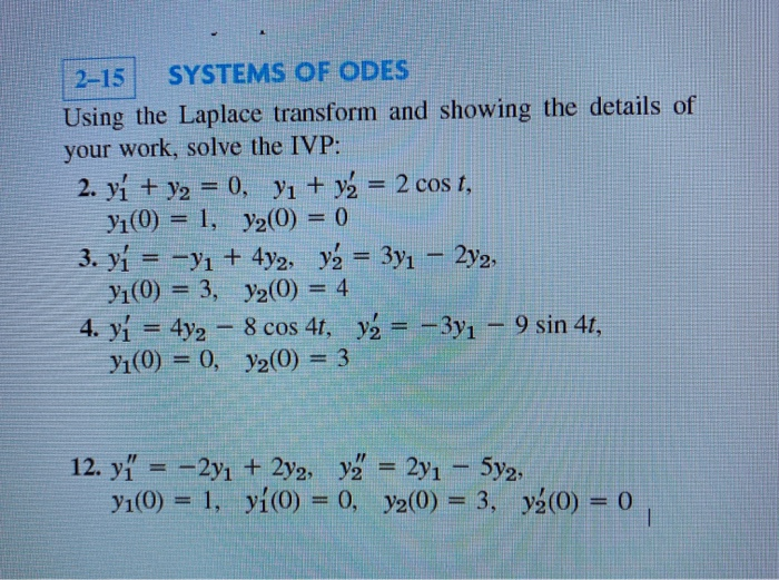 Solved 2-15 SYSTEMS OF ODES Using the Laplace transform and | Chegg.com