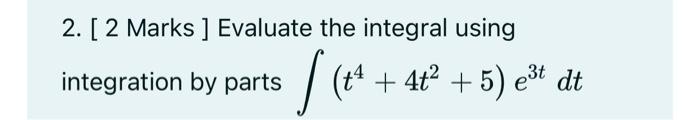 Solved ∫(t4+4t2+5)e3tdt | Chegg.com