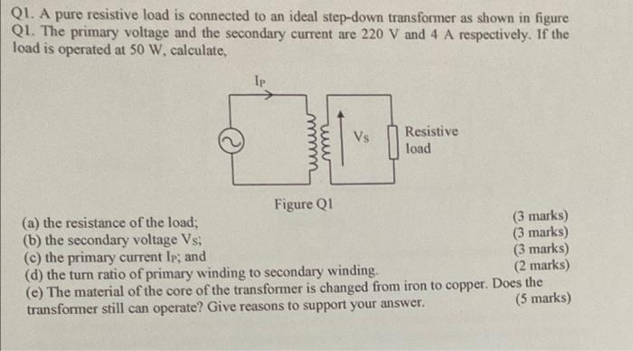 Solved Q1. A pure resistive load is connected to an ideal | Chegg.com