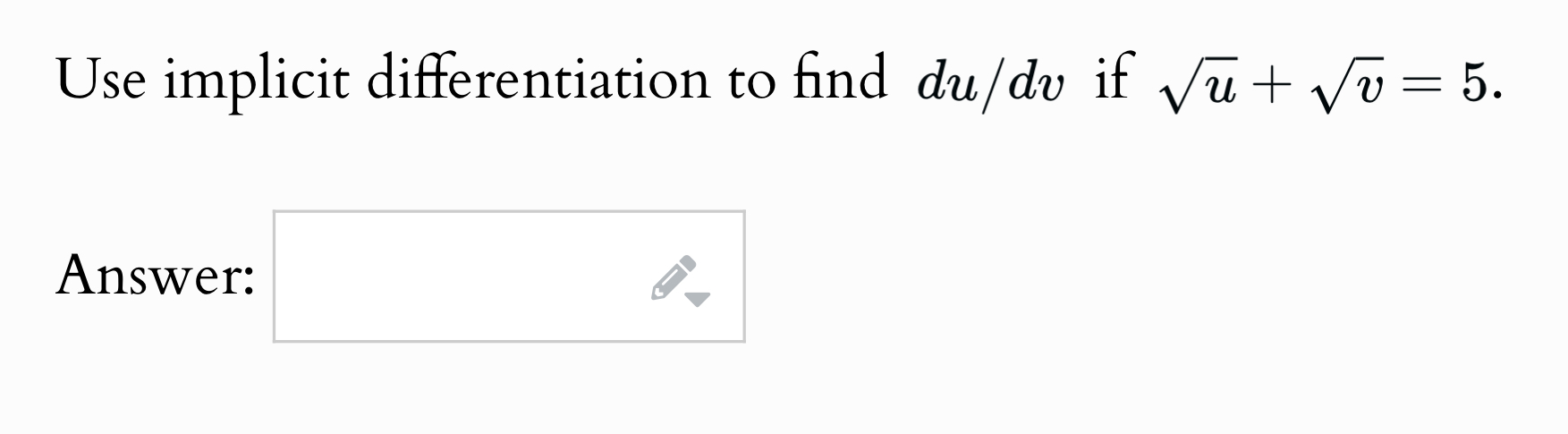 Solved Use implicit differentiation to find dudv ﻿if | Chegg.com