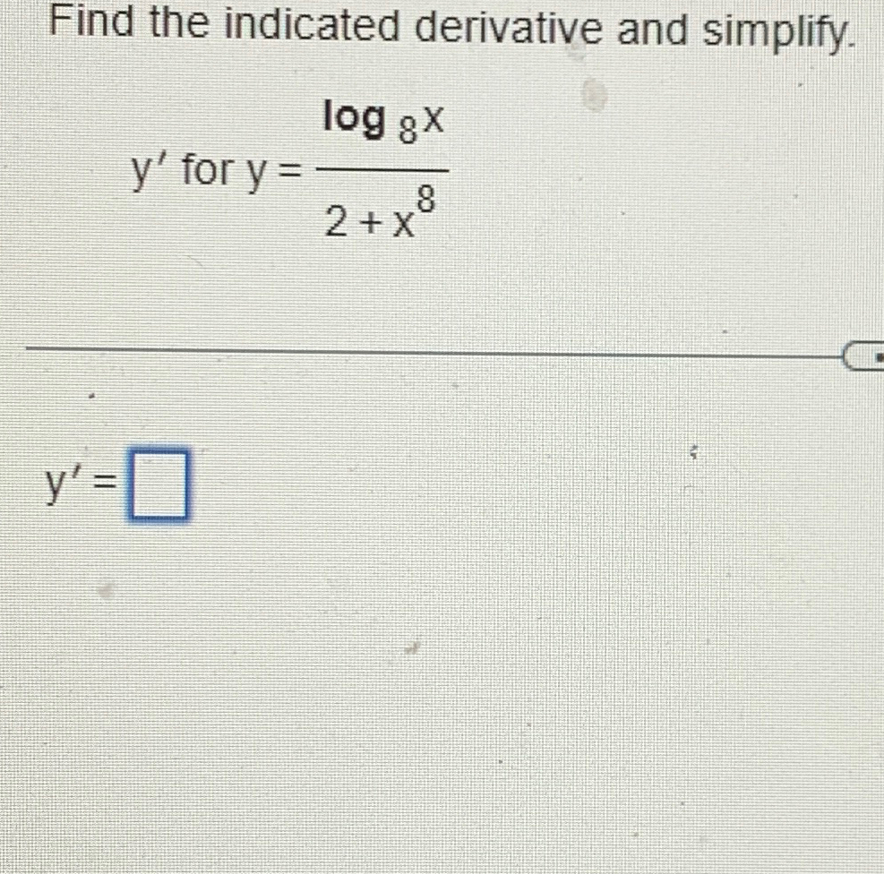 Solved Find the indicated derivative and simplify.y' ﻿for | Chegg.com