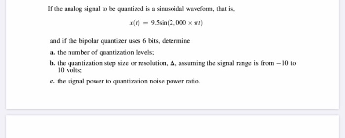 Solved If the analog signal to be quantized is a sinusoidal | Chegg.com