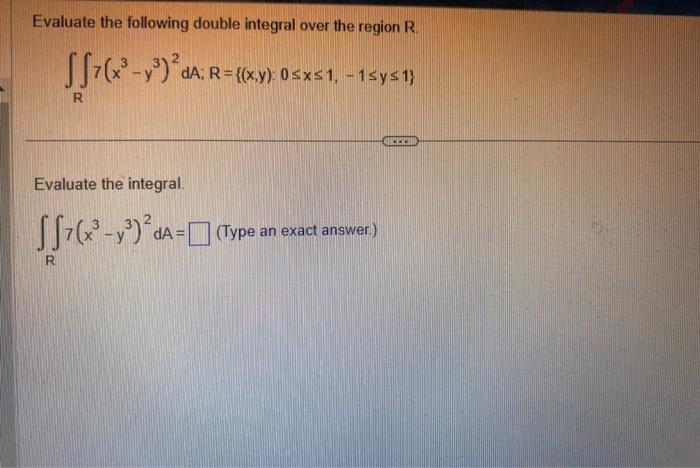 Solved Evaluate the following double integral over the | Chegg.com