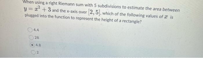 Solved When using a right Riemann sum with 5 subdivisions to | Chegg.com