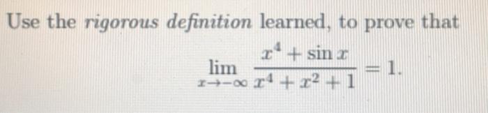 Solved Use the rigorous definition learned, to prove that | Chegg.com