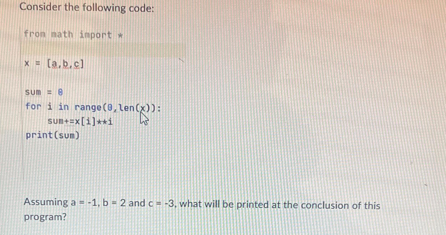 Solved Consider the following code:from math import | Chegg.com