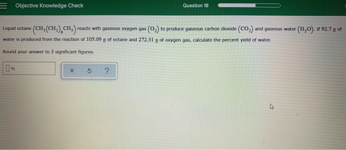 Solved = Objective Knowledge Check Question 18 Liquid octane | Chegg.com