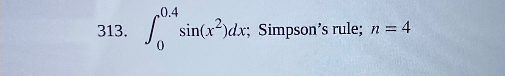 Solved ∫00.4sin(x2)dx; Simpson's rule; n=4 | Chegg.com