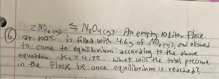 Solved 2NO2( g)⩽N2O4( g) An empty 10 Liter flask 6) at 100∘C | Chegg.com