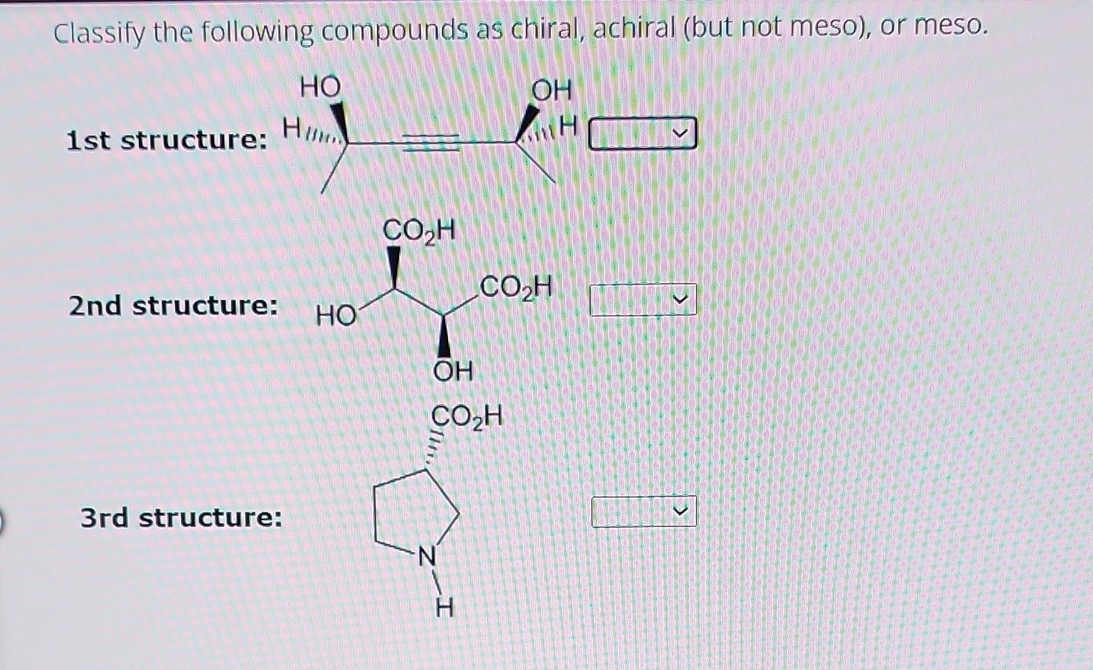 Solved Classify the following compounds as chiral, achiral | Chegg.com