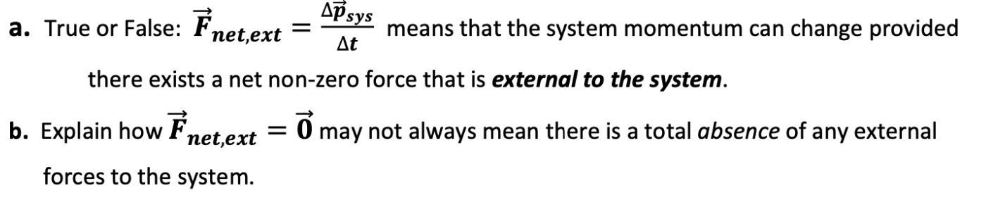 Solved a. ﻿True or False: vec(F)net,ext=Δvec(p)sys Δt ﻿means | Chegg.com