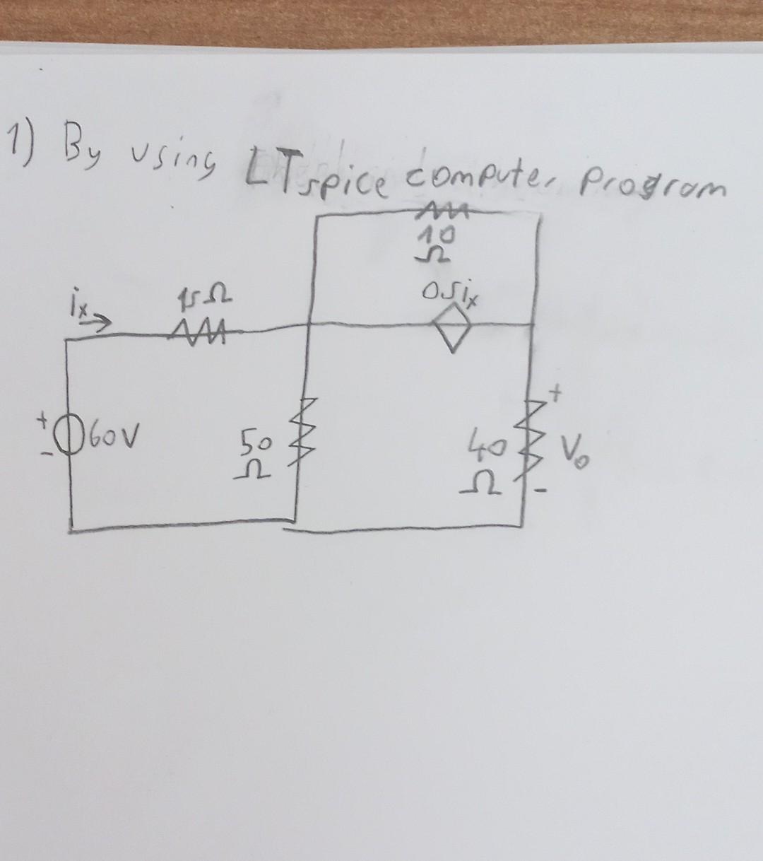 Solved 1) By using LTspice computer Program OJix 112 ity 444 | Chegg.com