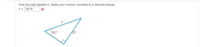 Solved Find the side labeled x. State your answer rounded to | Chegg.com