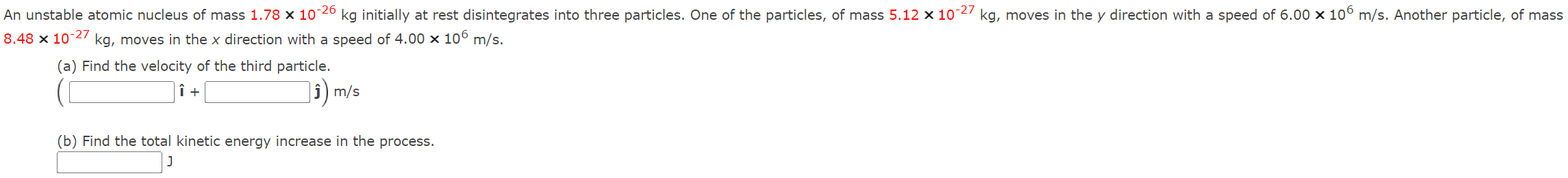 Solved An unstable atomic nucleus of mass 1.78 10-26 ﻿kg | Chegg.com